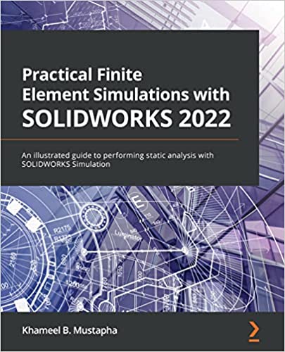 خرید و دانلود نسخه کامل کتاب Practical Finite Element Simulations with SOLIDWORKS 2022: An ...